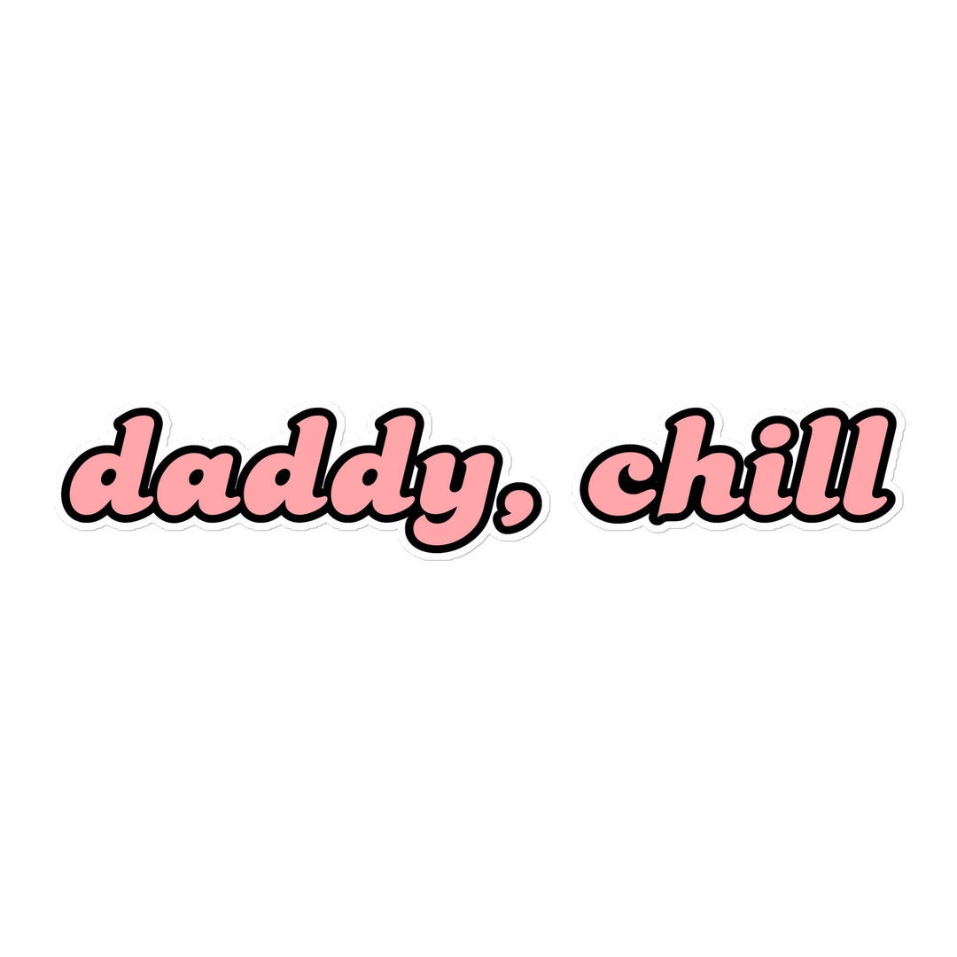 18 Funny Meme Sticker Daddy Chill Meme Funny Sticker Pop Culture Funny ...