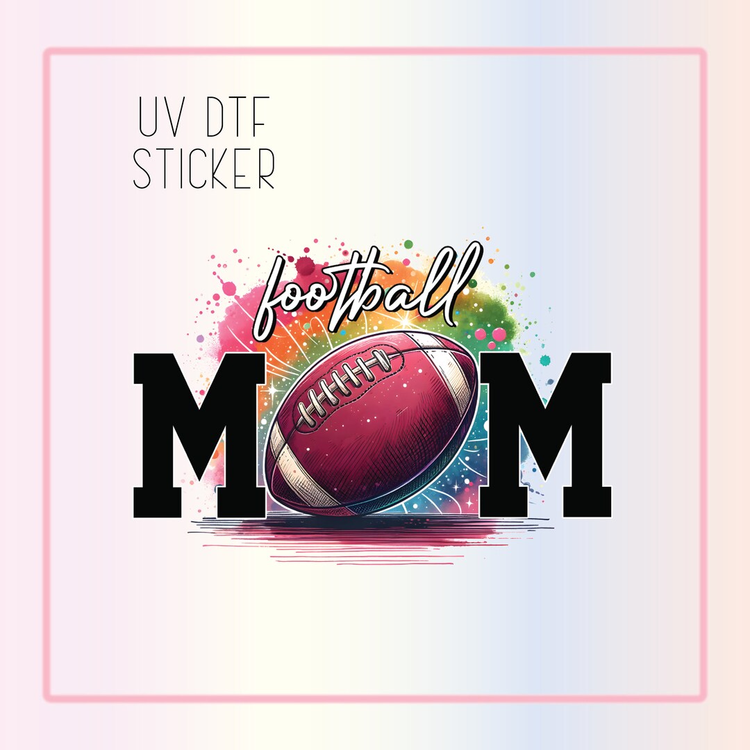 Football Mom | UV Dtf | Waterproof Stickers | UV Dtf Sticker ...