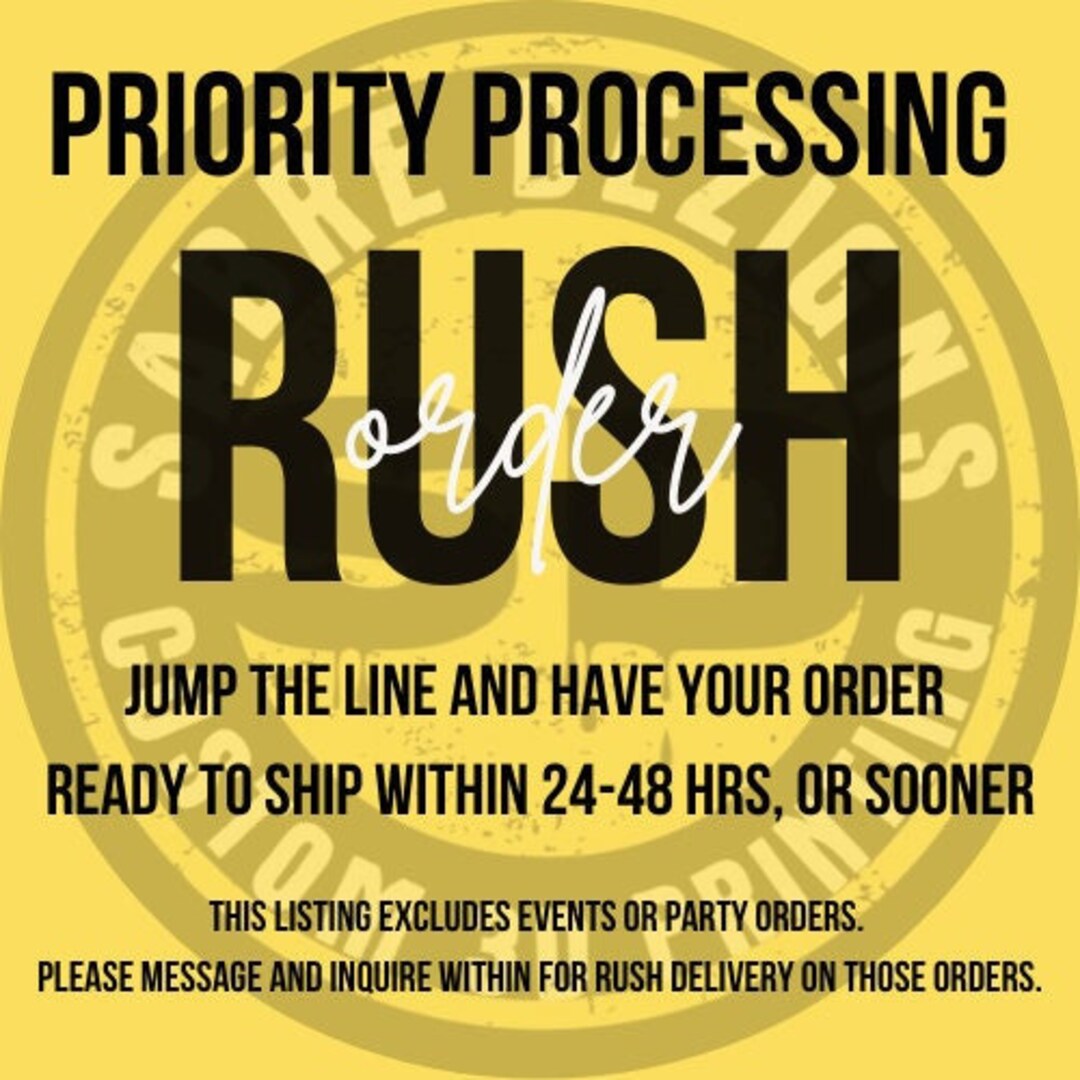 PRIORITY PROCESSING - Rush Order, Excludes Events or Party Orders - Etsy