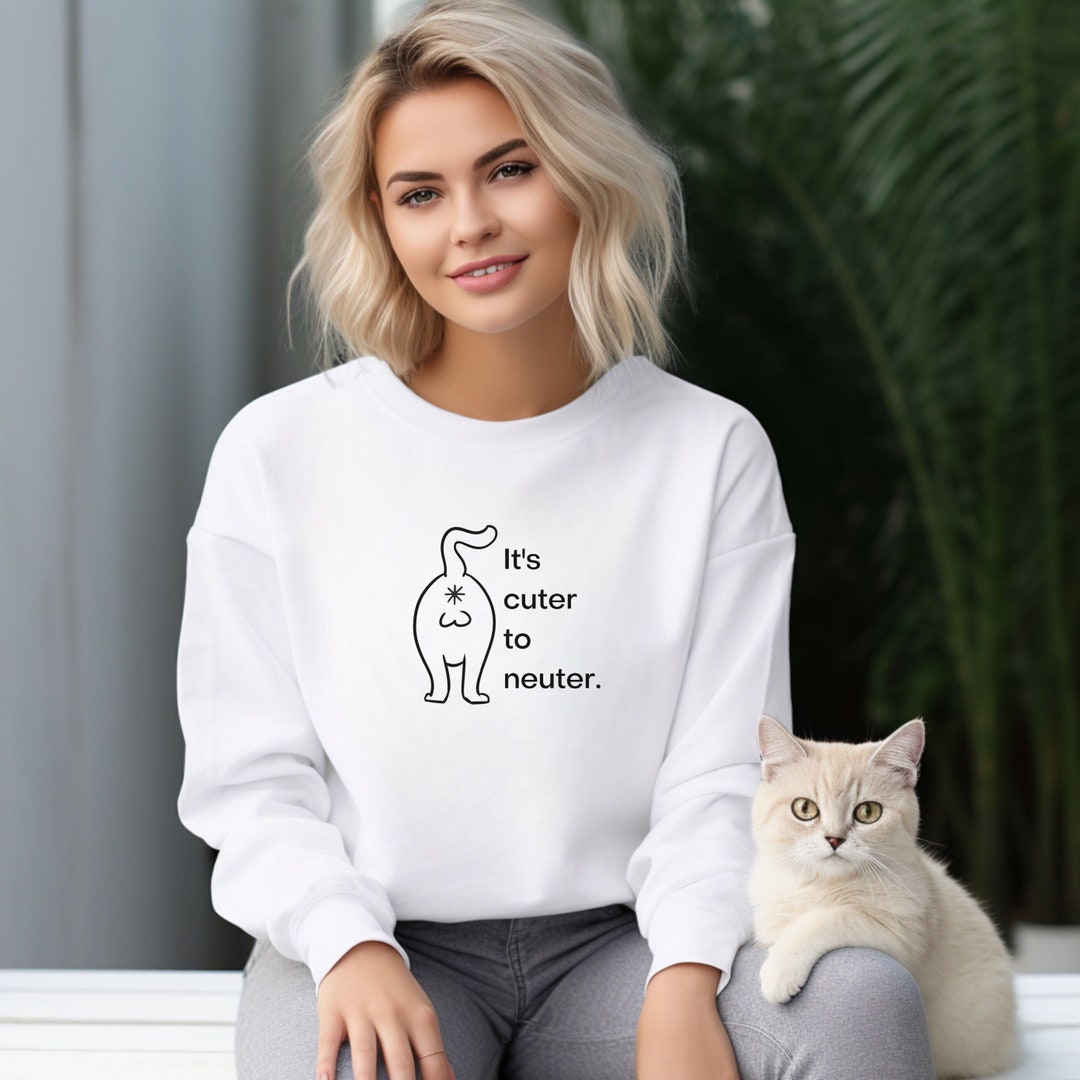 Spay Neuter Shirt Cat Neuter Spay Sweatshirt Cat Lover Gift Cat Mom ...