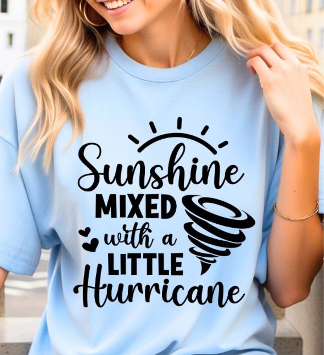Sunshine Mixed With a Little Hurricane, Sunshine Shirt, Hurricane Shirt ...