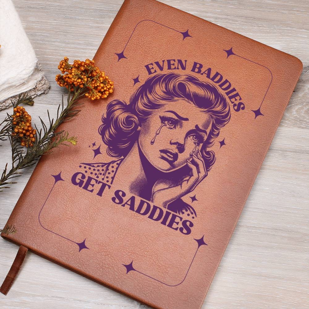 Even Baddies Get Saddies Leather Diary for Funny Mental Health Gift for ...