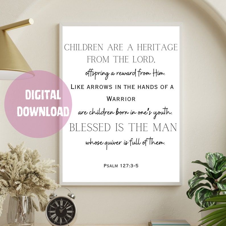 Psalm 127:3-5 Printable Bible Verse Fathers Day Gift Blessed - Etsy UK