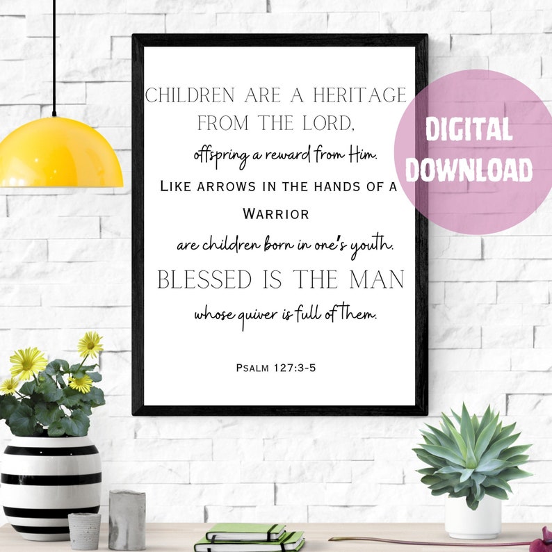 Psalm 127:3-5 Printable Bible Verse Fathers Day Gift Blessed - Etsy UK