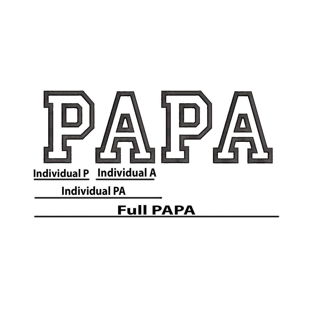 PAPA Applique Machine Embroidery Design, 10 Sizes, Full and Split PAPA ...