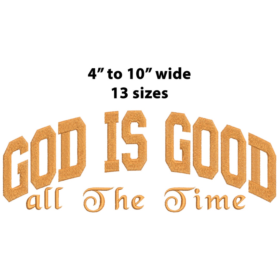 God is Good Embroidery Design, 13 Sizes, Belive Machine Embroidery ...