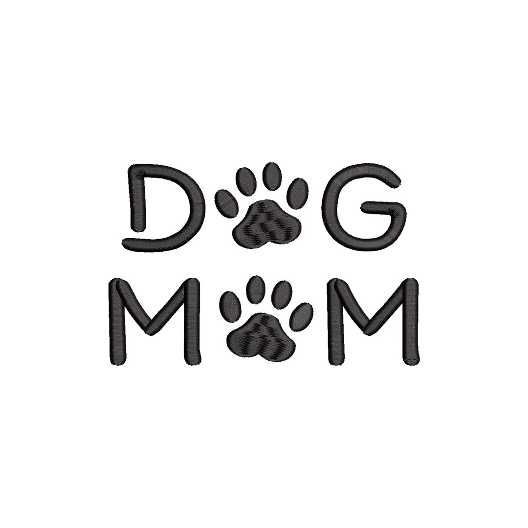 Dog Mom Embroidery Design, 17 Sizes, Paw Dog Mom Machine Embroidery ...