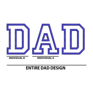 DAD Applique Machine Embroidery Design, 41 Sizes, Full and Split DAD ...