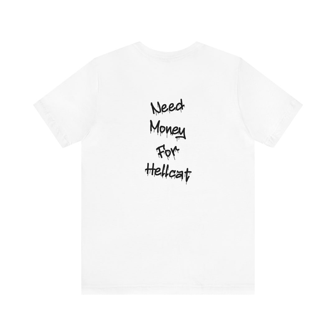 Need Money for Hellcat T-shirt - Etsy