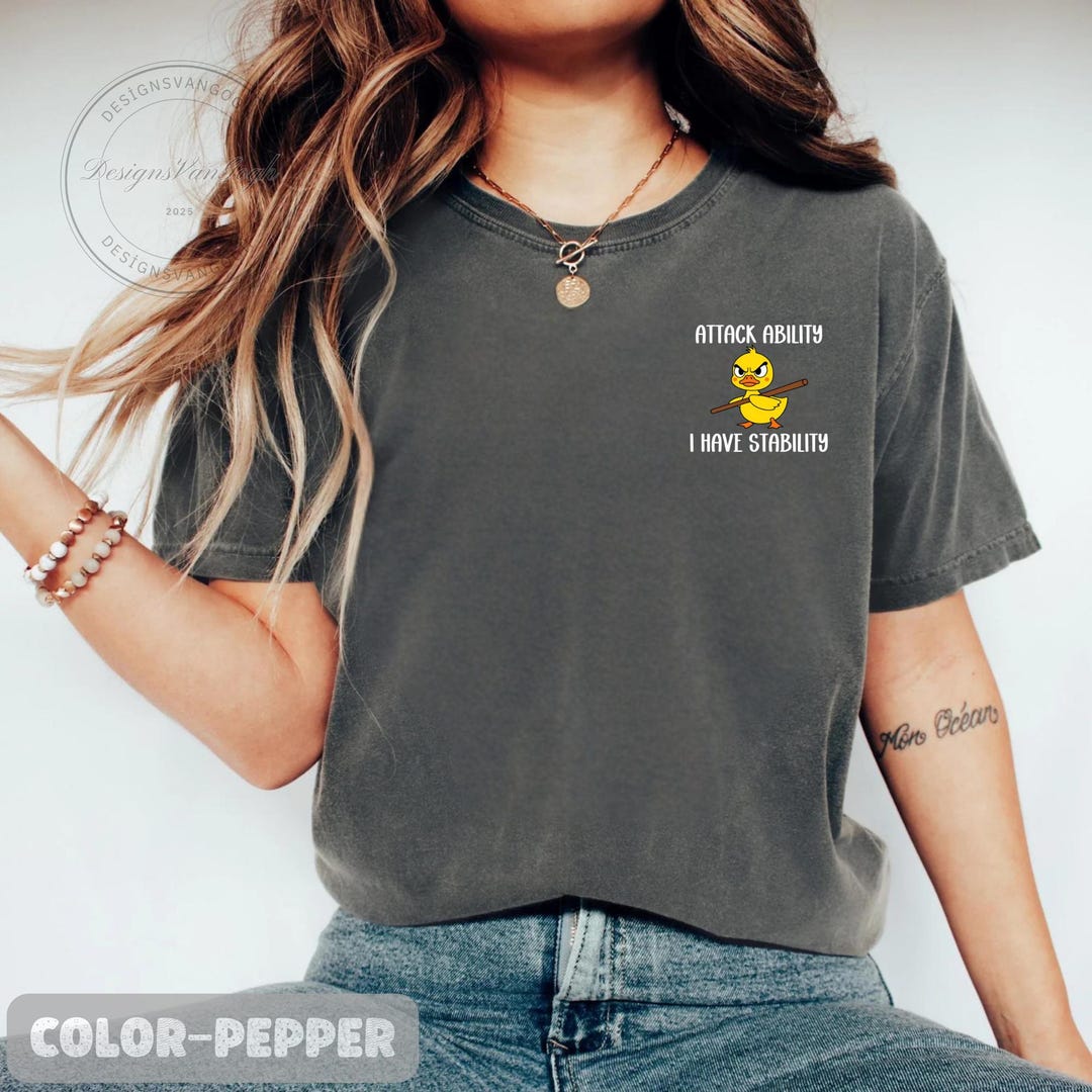 Attack Ability Tee I Have Stability Shirt Funny Wordplay Humor Shirt ...