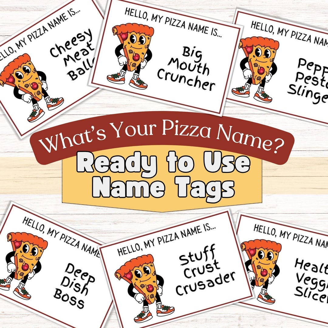 What's Your Pizza Name, Printable Ready to Use Name Tags, Pizza Party ...