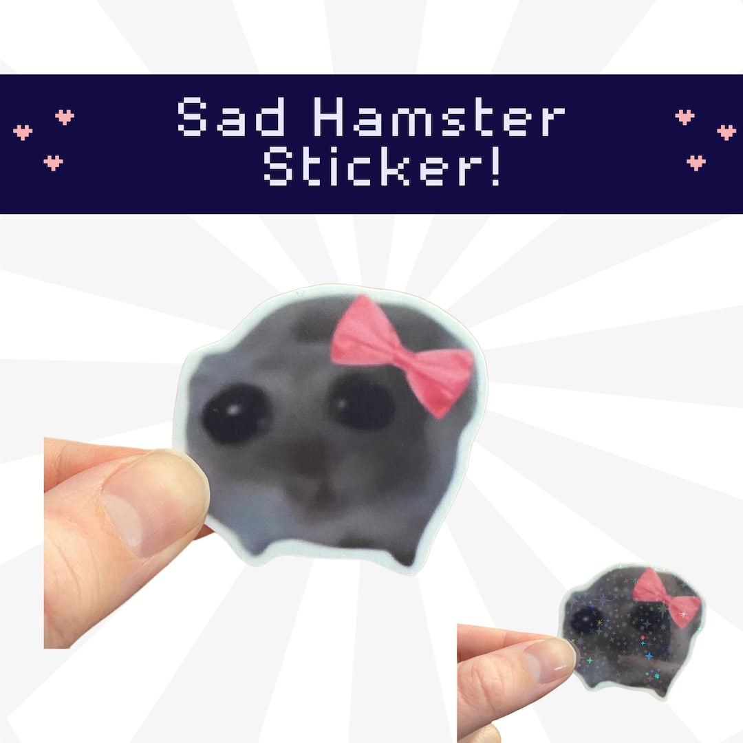 Sad Hamster Sticker Vinyl Waterproof Stickers Sad Meme Hamster Sticker ...