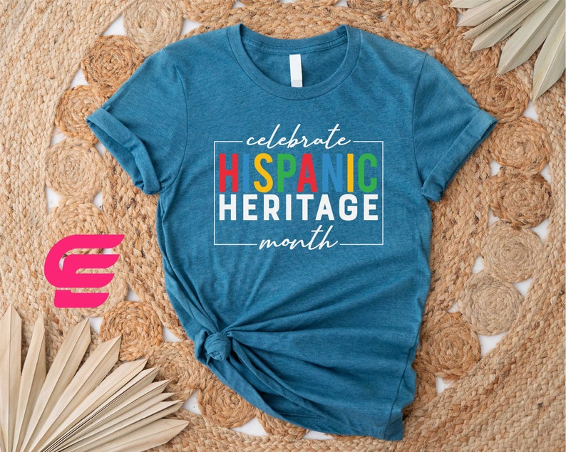 Celebrate Hispanic Heritage Month Shirt, Hispanic Heritage Shirt ...
