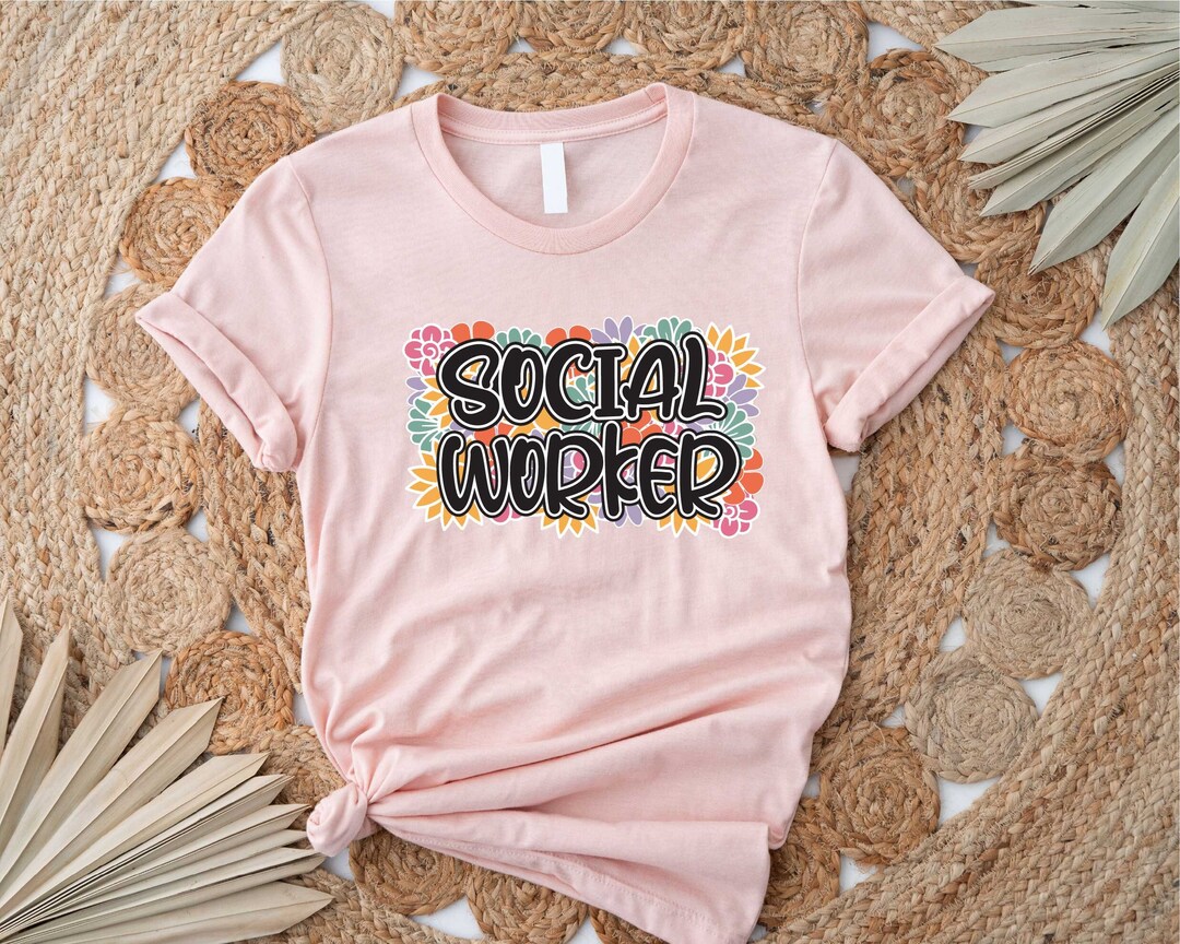 Social Worker Shirt, Motivational Shirt, Social Work T Shirt, Social ...