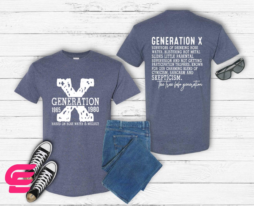 Generation X Shirt, Gen X Shirt, Rasied on Hose Water and Neglect Shirt ...