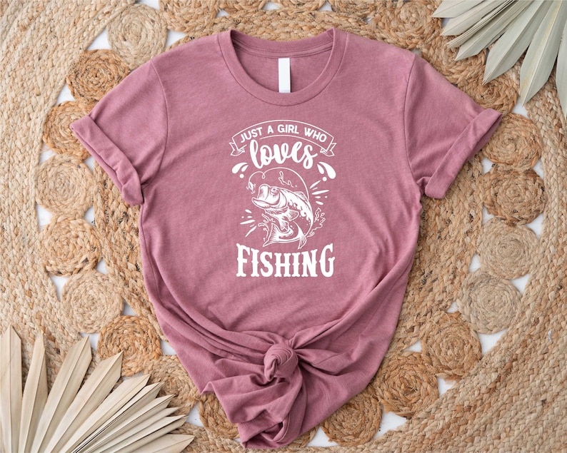 Just a Girl Who Loves Fishing Shirt, Fishing Shirt, Birthday Gifts for ...