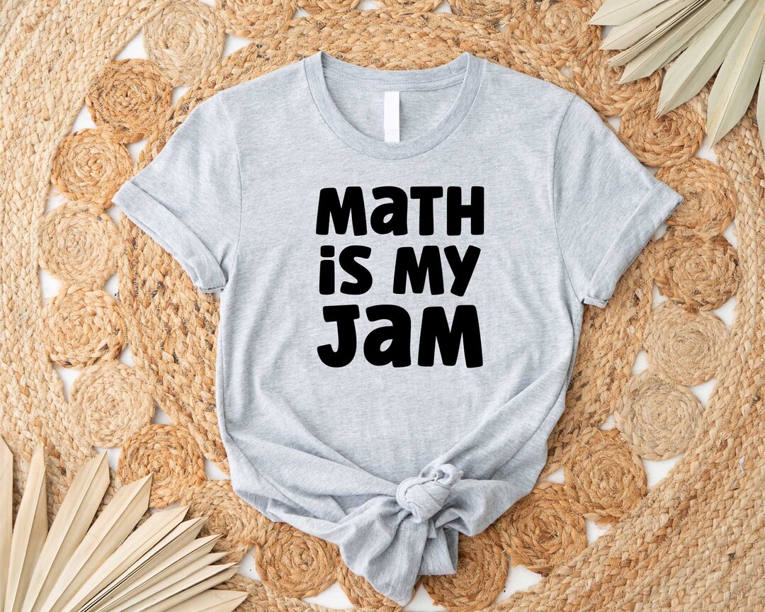Math is My Jam Shirt, Teacher Shirt, Funny Teacher Shirt, Kindergarten ...