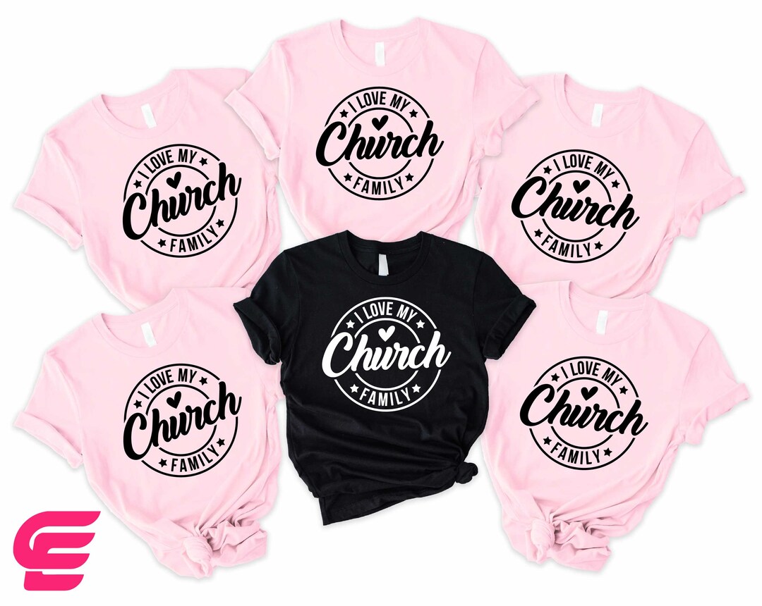 I Love My Church Family Shirt, Christian Shirts, Christian Family ...