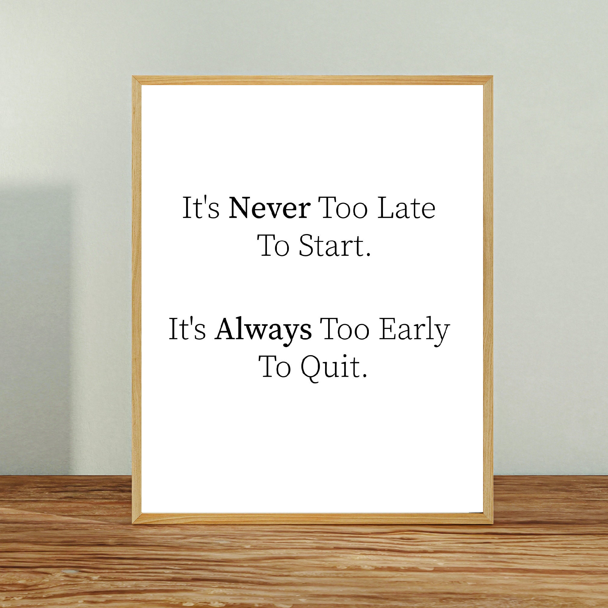 Printable Positive Motivational Quote It's Never Too Late to Start It's ...