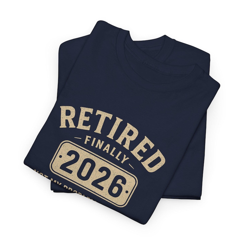 Im Ruhestand 2026 Nicht Mein Problem Mehr T-Shirt | Lustiges Ruhestands ...