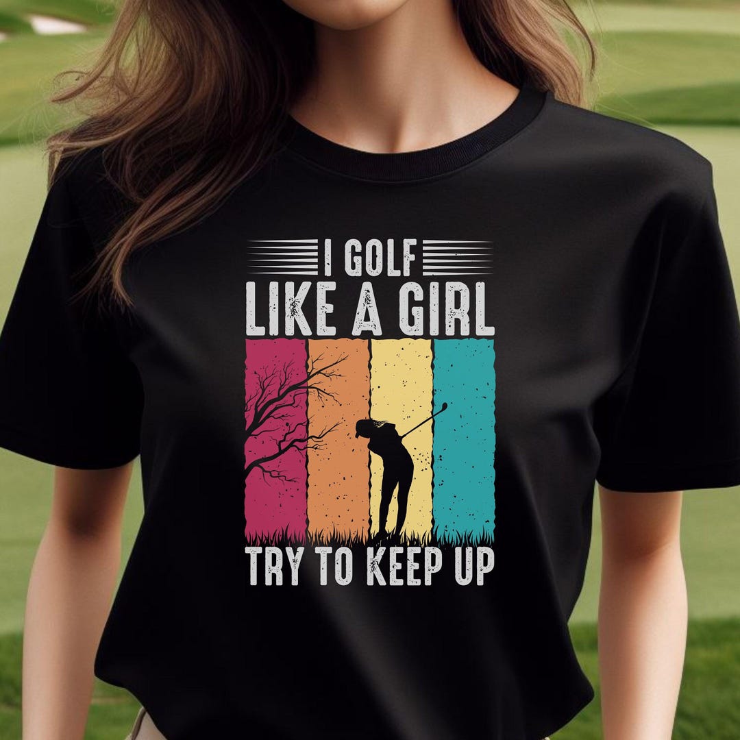 I Golf Like A Girl Shirt, Golf Tshirt, Funny Golfing T-shirt, Gift for ...
