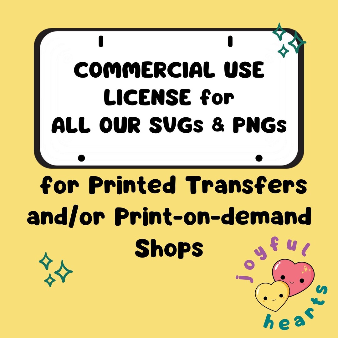 Commercial Use License for All Our SVG and PNG Files, Printed Transfers ...
