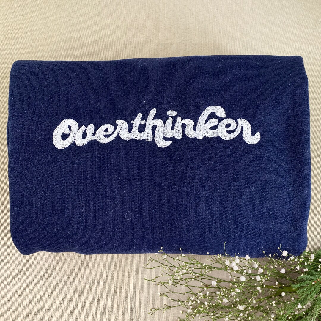 Overthinker Embroidered Sweatshirt, Anxiety Sweatshirt, Positive ...