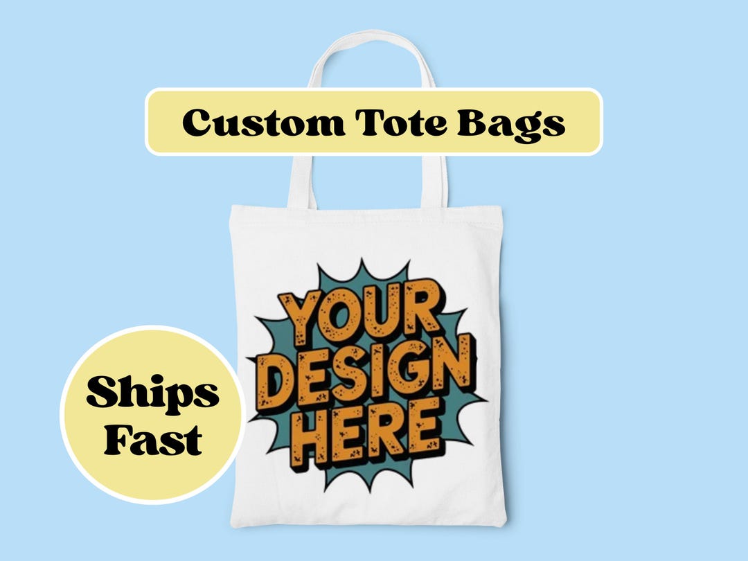 Custom Design Tote Bag, Personalized Canvas Tote, Your Logo on Any Tote ...
