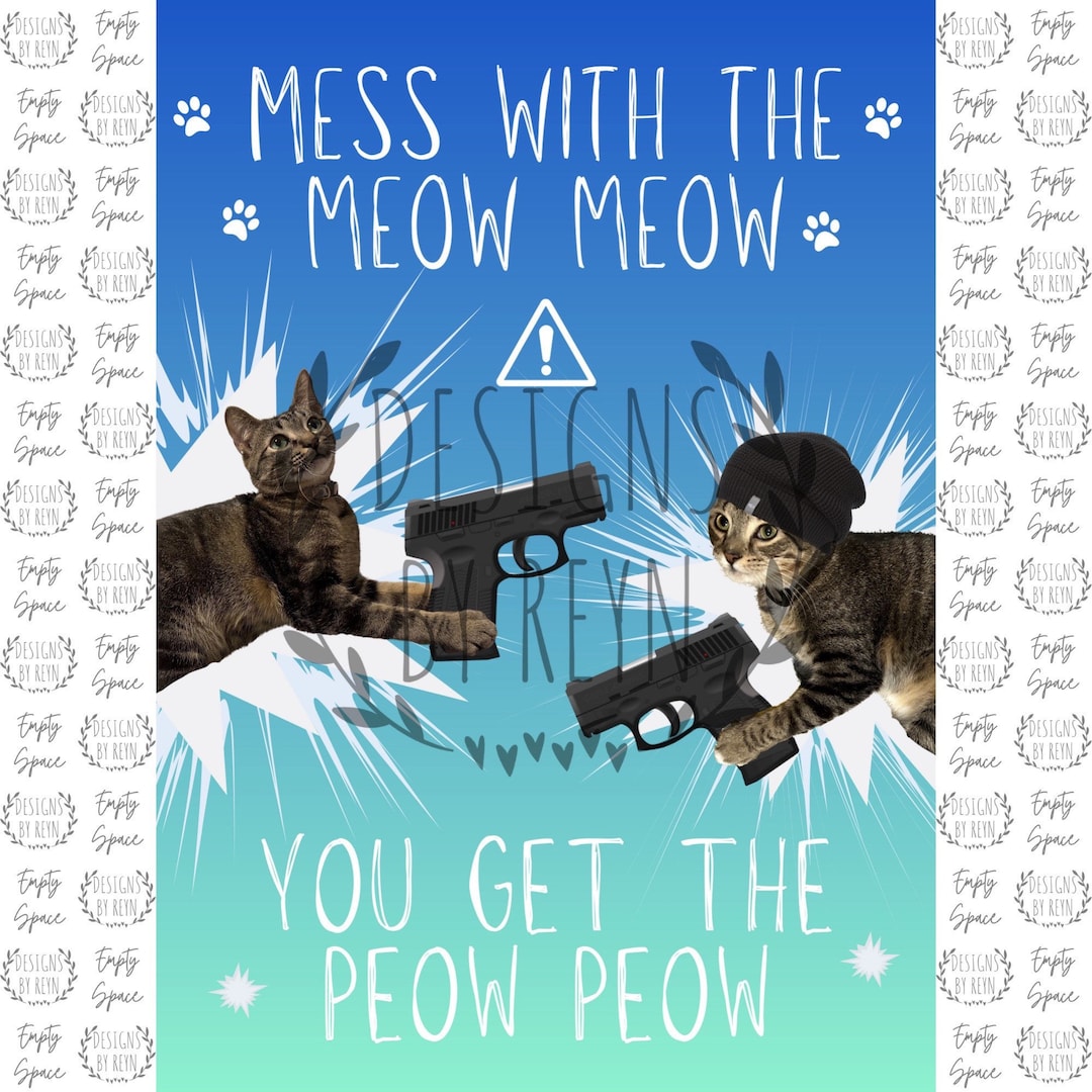 Custom mess With the Meow Meow Cat Sign Download 5x7 - Etsy