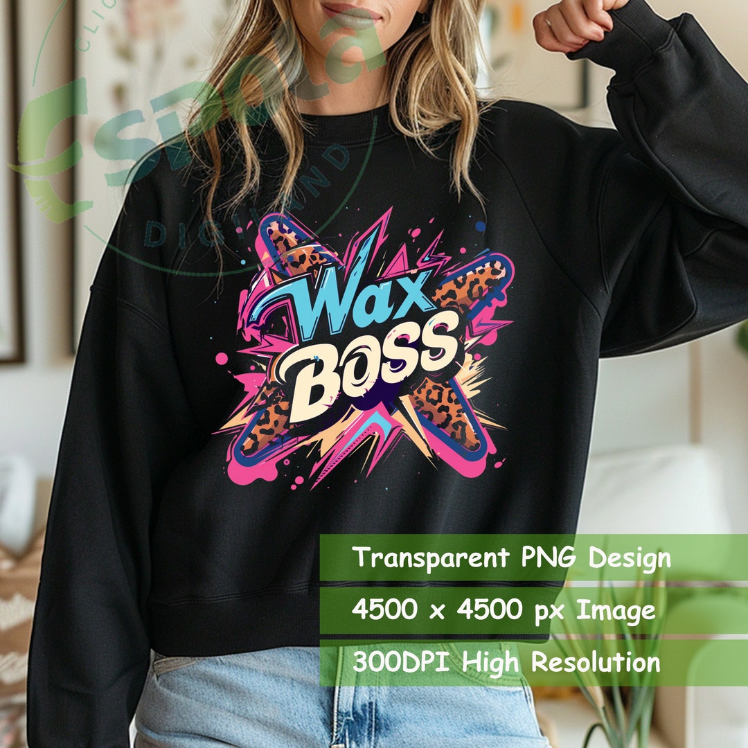 Wax Boss PNG | Boss Sublimation Design | Digital Download File for ...