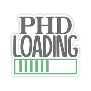 COOL Student Sticker Gift - PHD Loading Sticker / Studying Stickers ...
