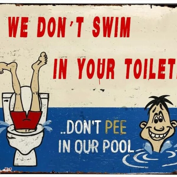 We Don't Swim in Your Toilet Dont Pee in Our Pool Signs - Etsy