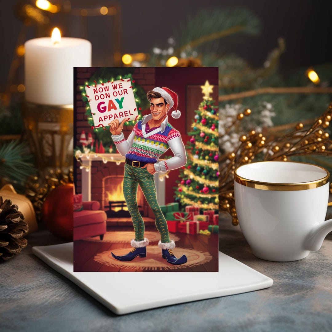 Funny Gay Queer Christmas Card Now We Don Our Gay Apparel Gay Christmas ...