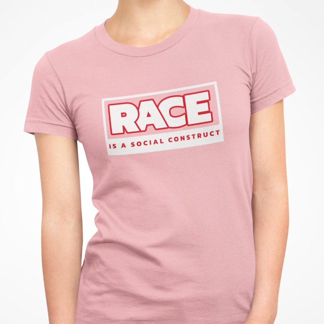 Race is A Social Construct Tee, Anti-racist Statement Shirt, Social ...