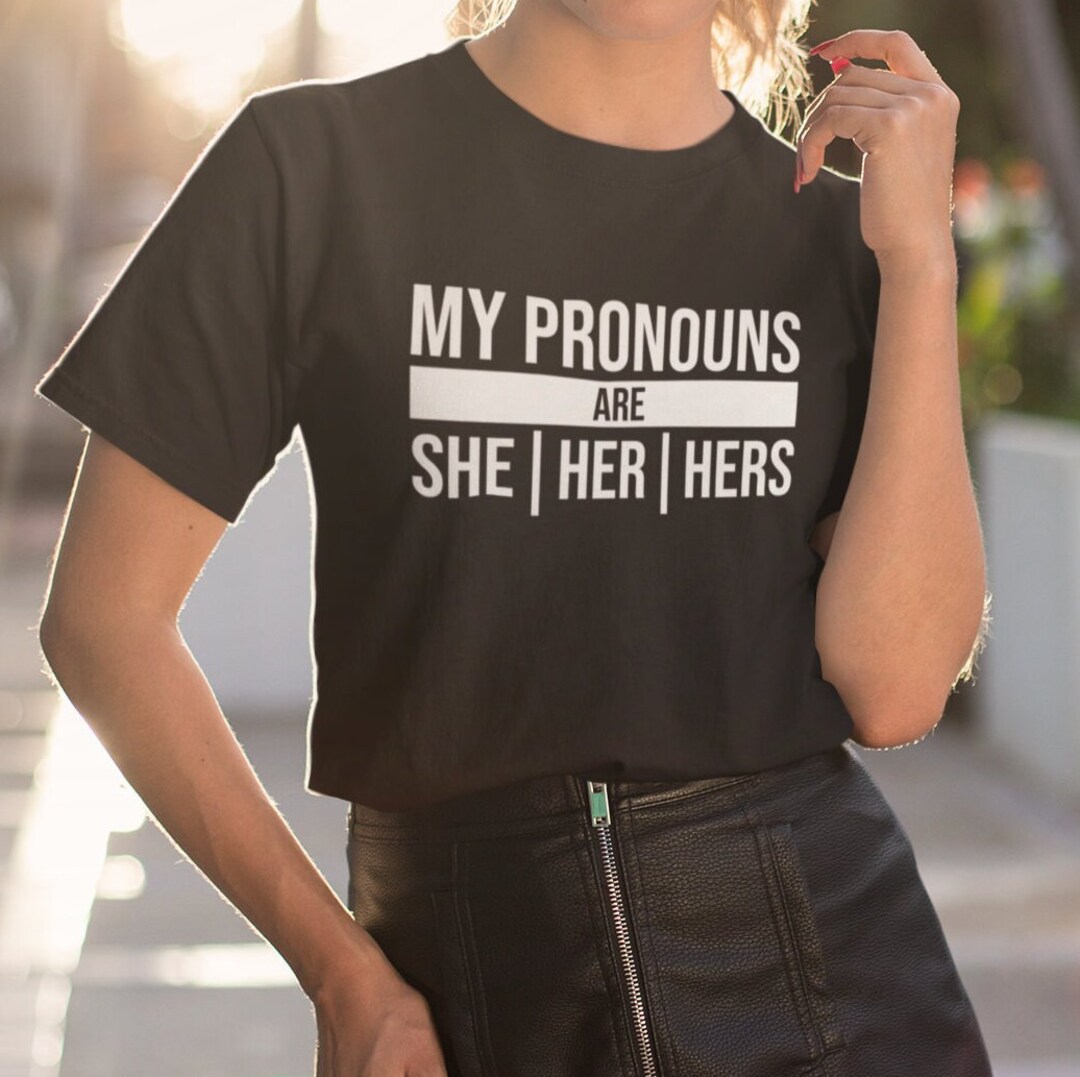 She Her Hers Pronoun Pride T-shirt, Gender Identity Respect Tee, LGBTQ ...