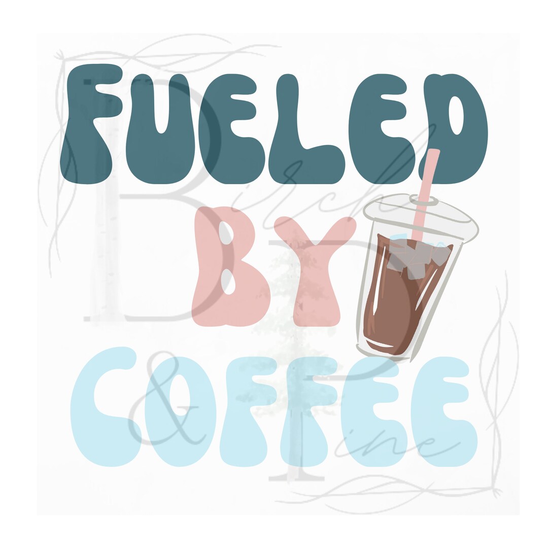 Fueled by Coffee PNG - Etsy