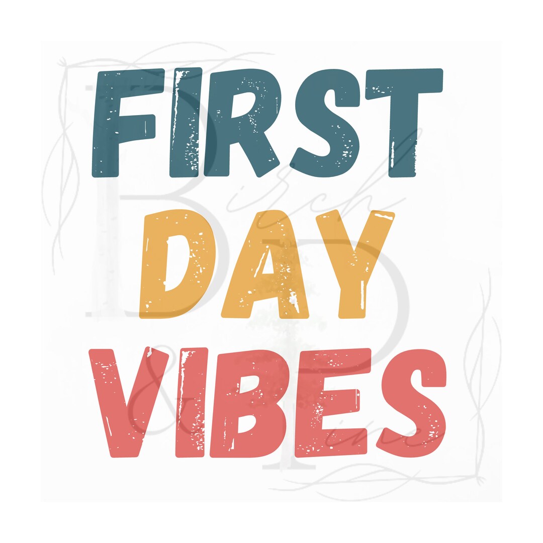 First Day Vibes PNG - Etsy