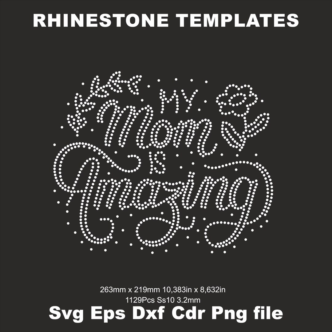 My Mom is Amazing Rhinestone Templates Svg Ss10 Mother Day Shirts Mom ...