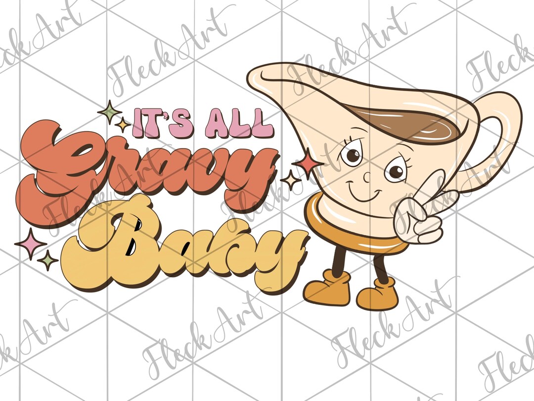Its All Gravy Baby Png Sublimation Fall Thanksgiving Retro - Etsy