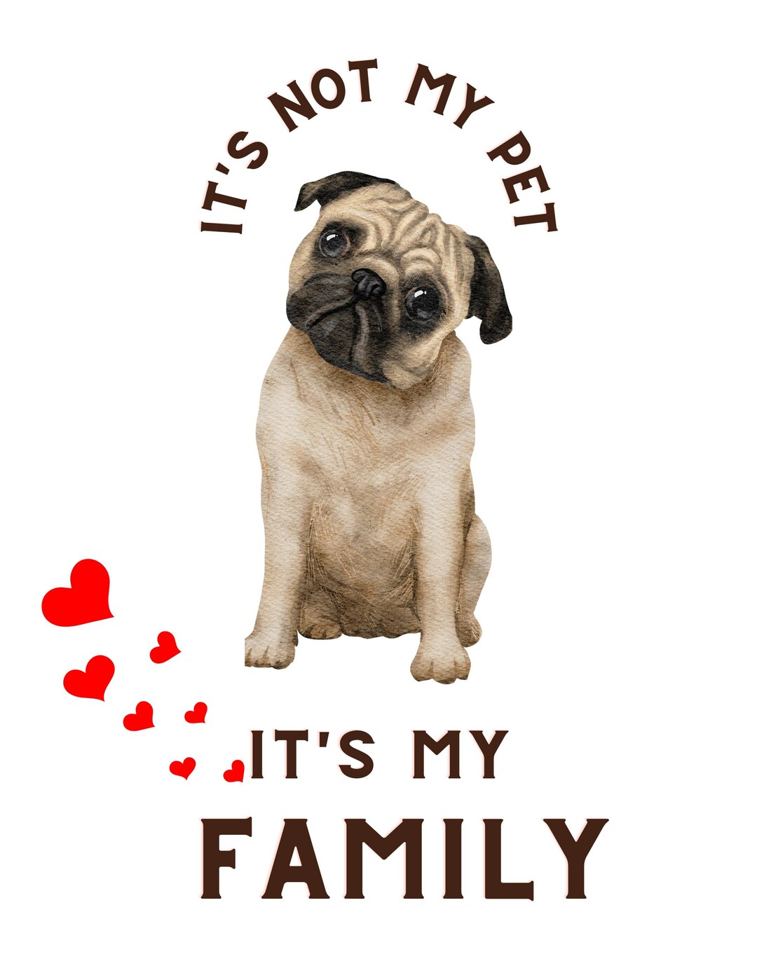 It's Not My Pet, It's My Family. High Quality Image Ready to Print ...