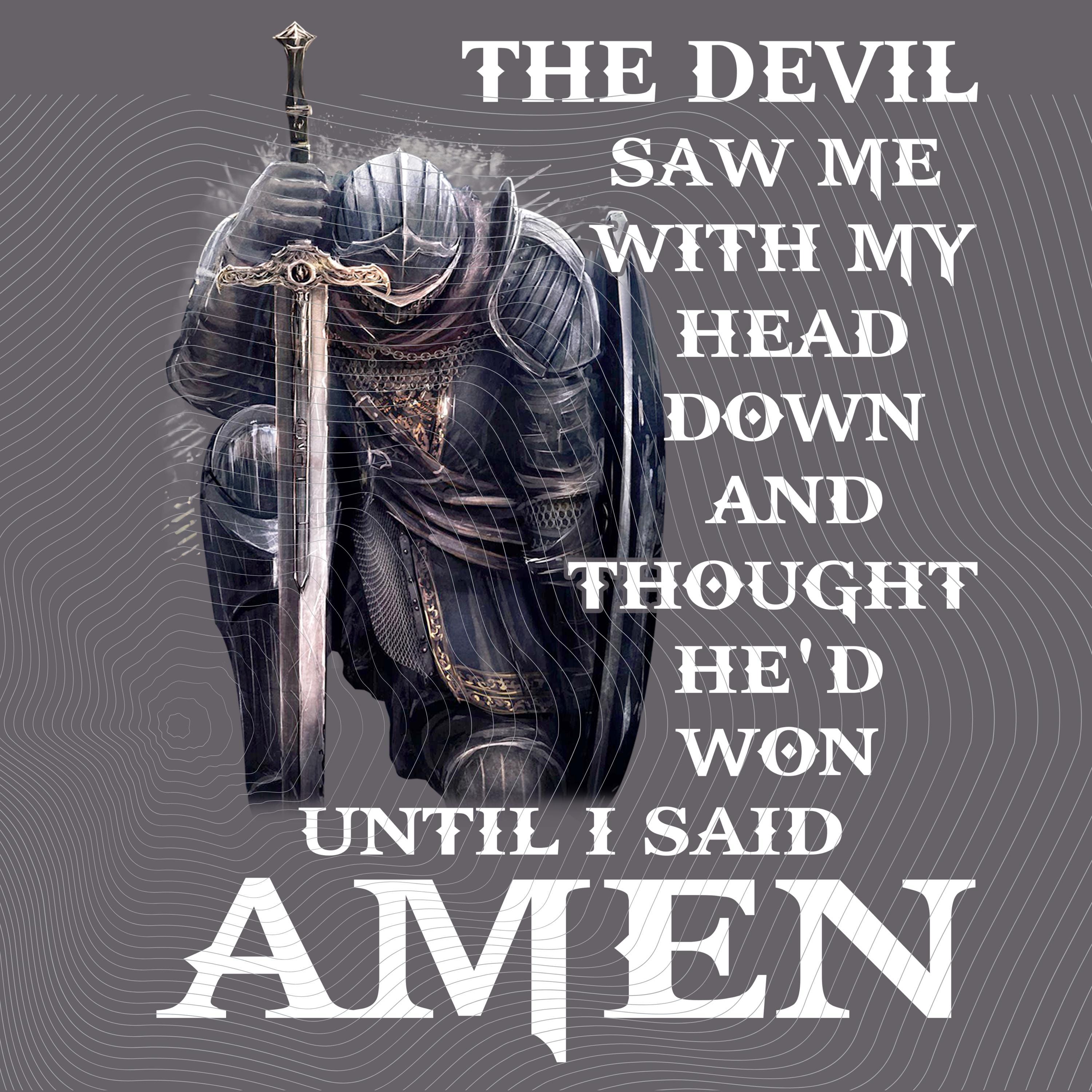 Devil Saw Him With His Head Down Knight Bowing Amen Png T-shirt/hoodie ...