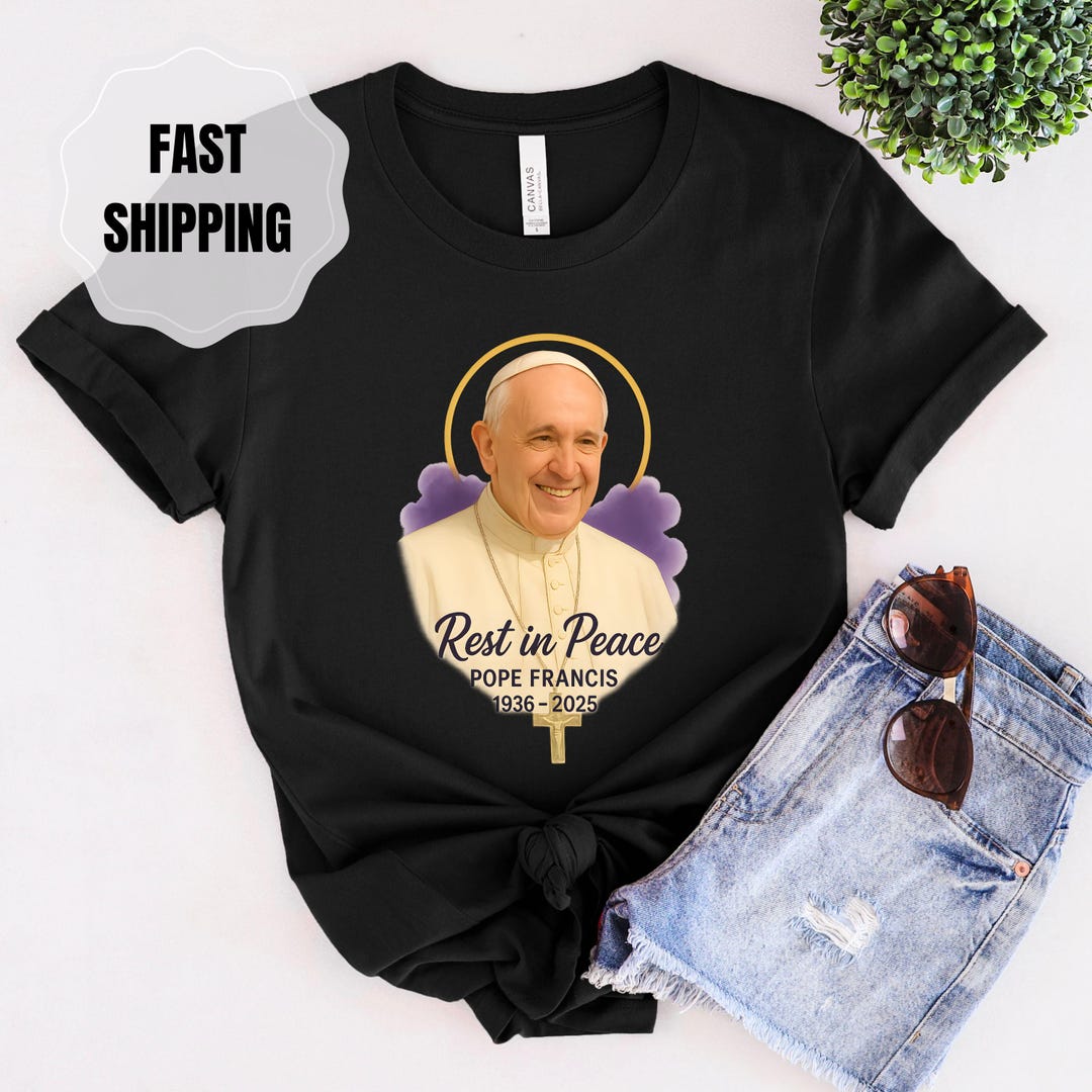 Pope Francis Memorial T-shirt: Catholic Remembrance Apparel - Etsy