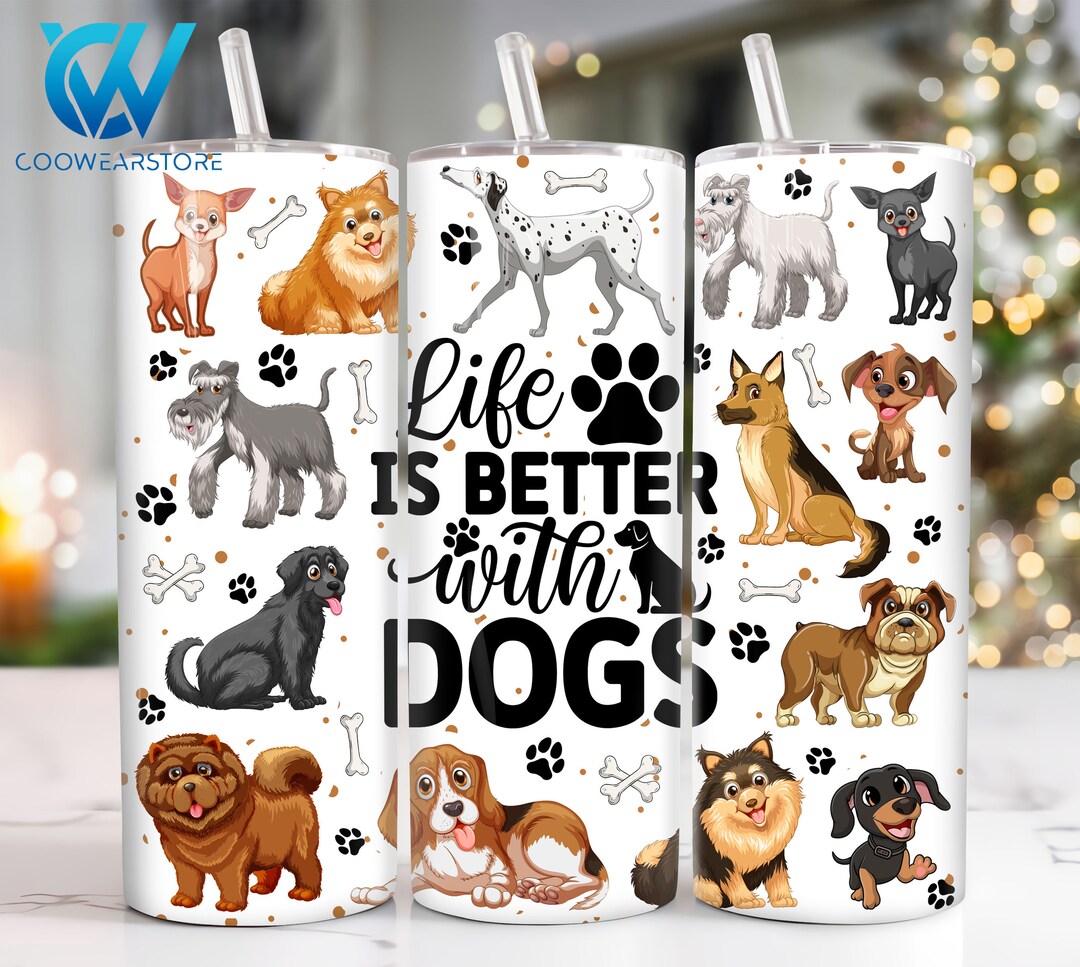 Life is Better With Dogs 20 Oz Skinny Tumbler Sublimation, Dog Lover ...