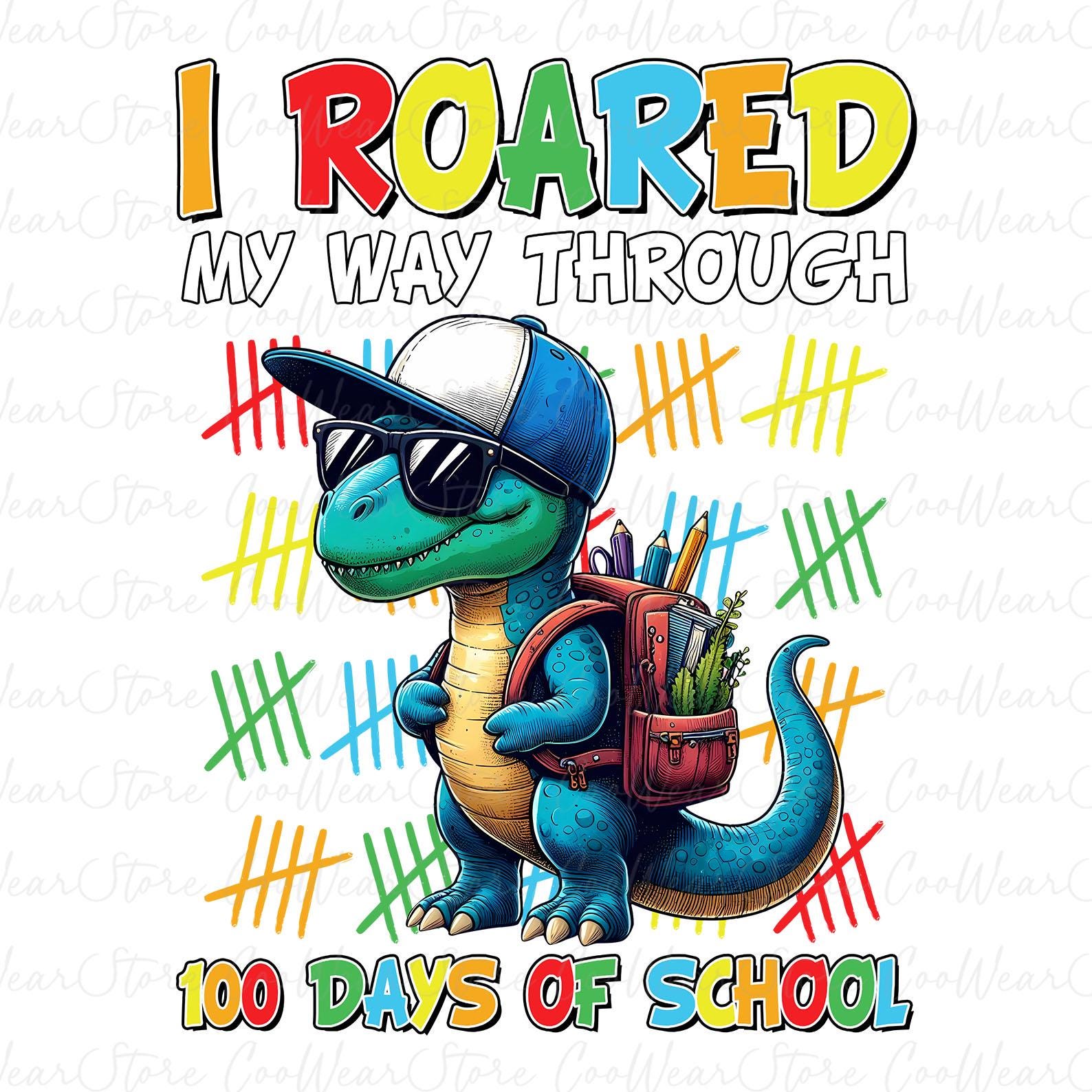 100 Days of School Dinosaur Png, I Roared My Way Through 100 Days Png ...