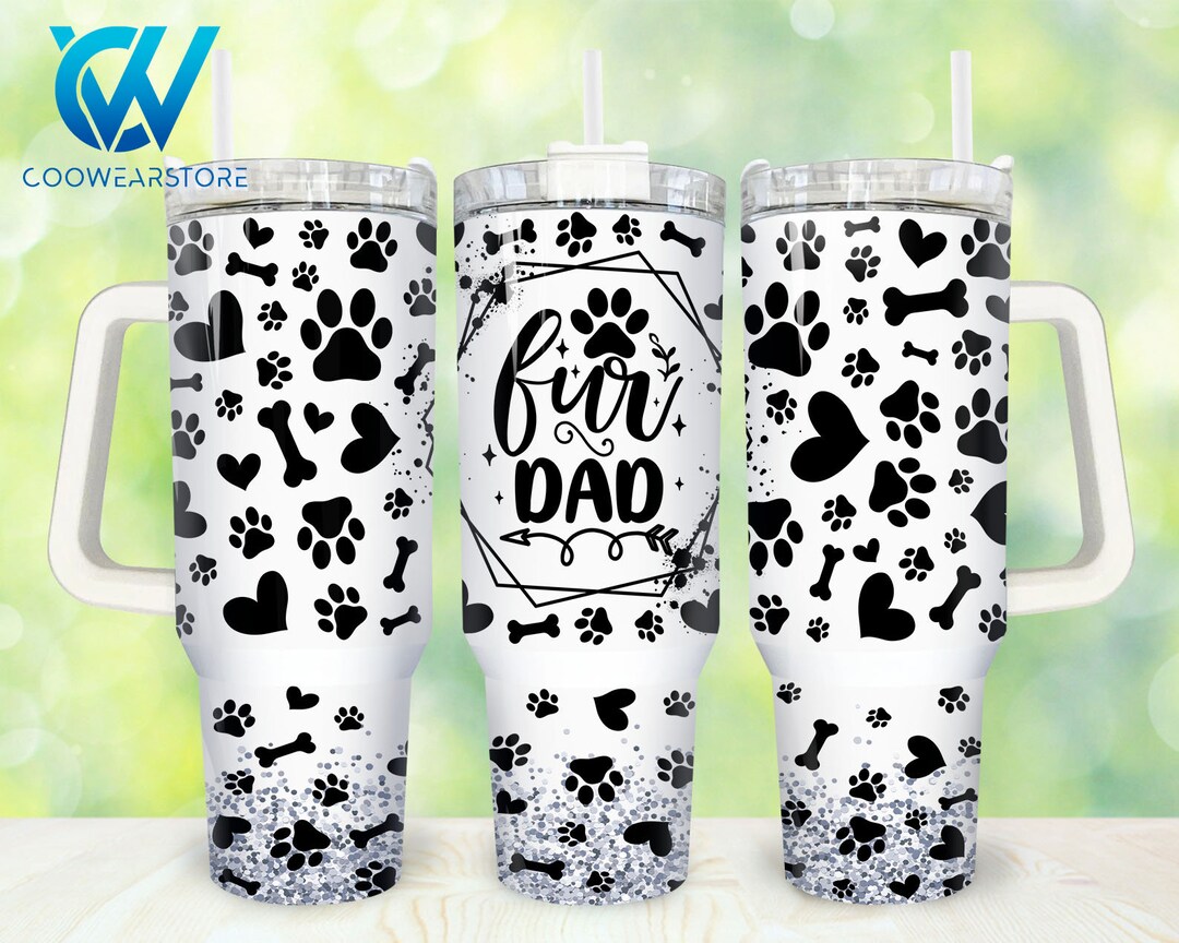 Fur Dad Paw 40oz Tumbler Wrap Png, Dog Dad 2 Pieces 40 Oz Tumbler Png ...
