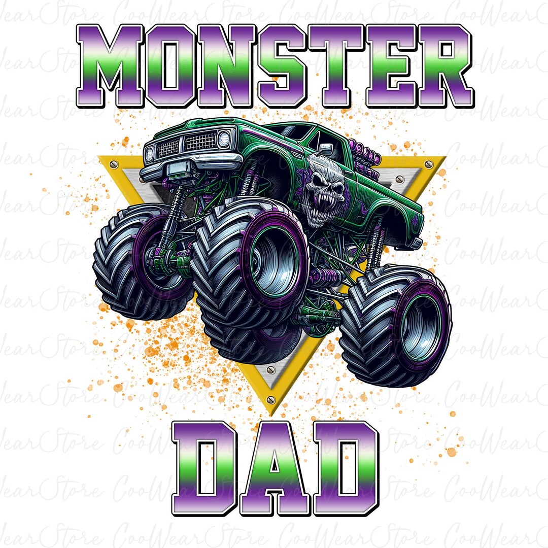 Monster Dad Png, Monster Truck Dad Png, Dad Truck Png, Happy Father's ...