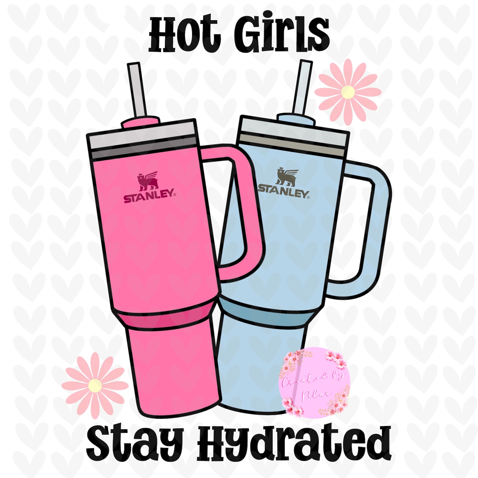 Stanley Digital Art Designs With and Without Logo, Hot Girls Stay ...