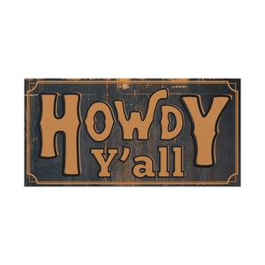 Howdy Y'all Sign, Western Decor, Howdy Yall Wall Art, Cowboy Gifts ...