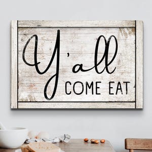 Y'all Come Eat Sign, Modern Farmhouse Dining Room Wall Art, Distressed ...