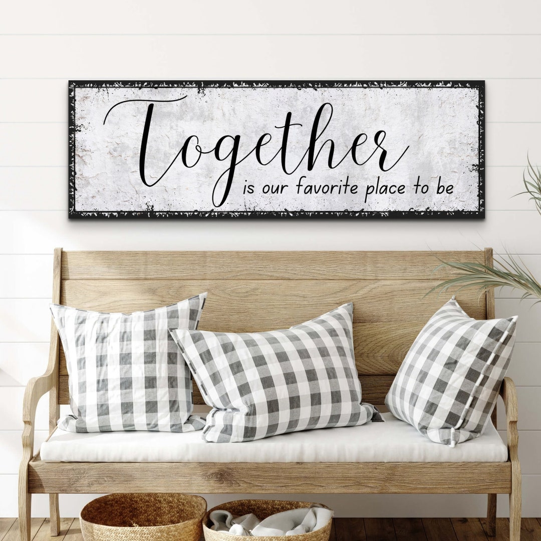 Together is Our Favorite Place to Be Sign, Farmhouse Decor, Modern ...